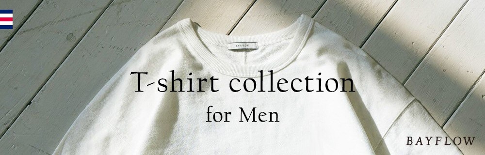 T-shirt collection for Men | [公式]ベイフロー（BAYFLOW）通販